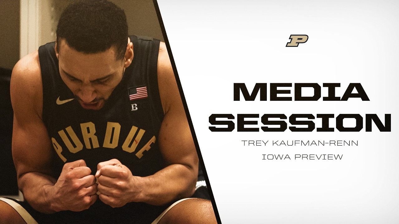 Trey Kaufman-Renn Media Session vs. Iowa | Purdue Men's Basketball ...